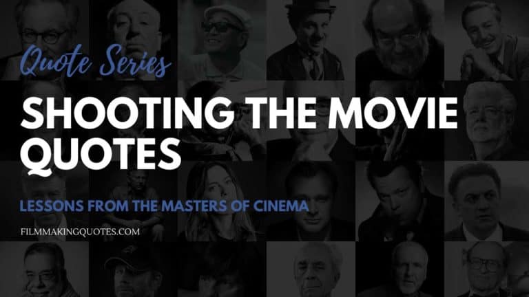 Shooting the Movie Quotes - Filmmaking Quotes